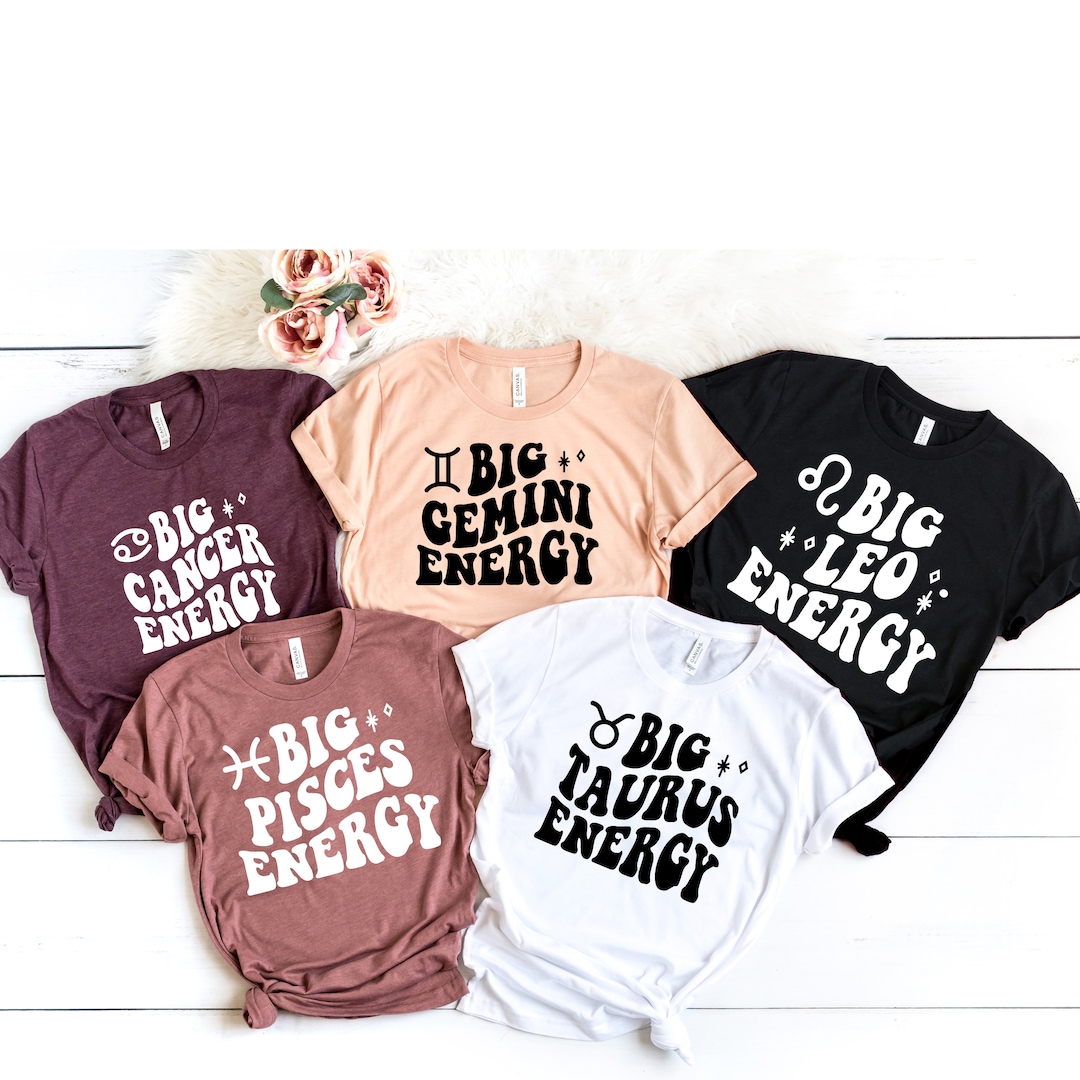 Zodiacs Signs Shirt, Astrology Birth Shirt, Big Energy Shirt, Retro ...