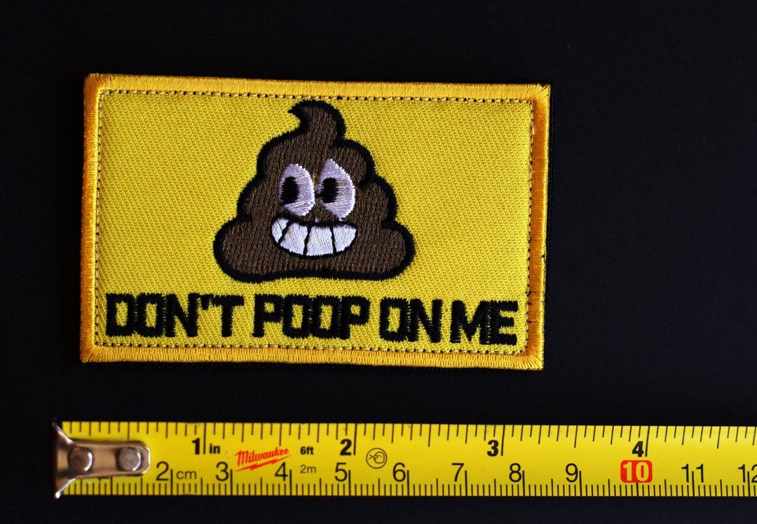 Dont Poop on Me Morale Patch Funny Morale Patch EDC Patch - Etsy