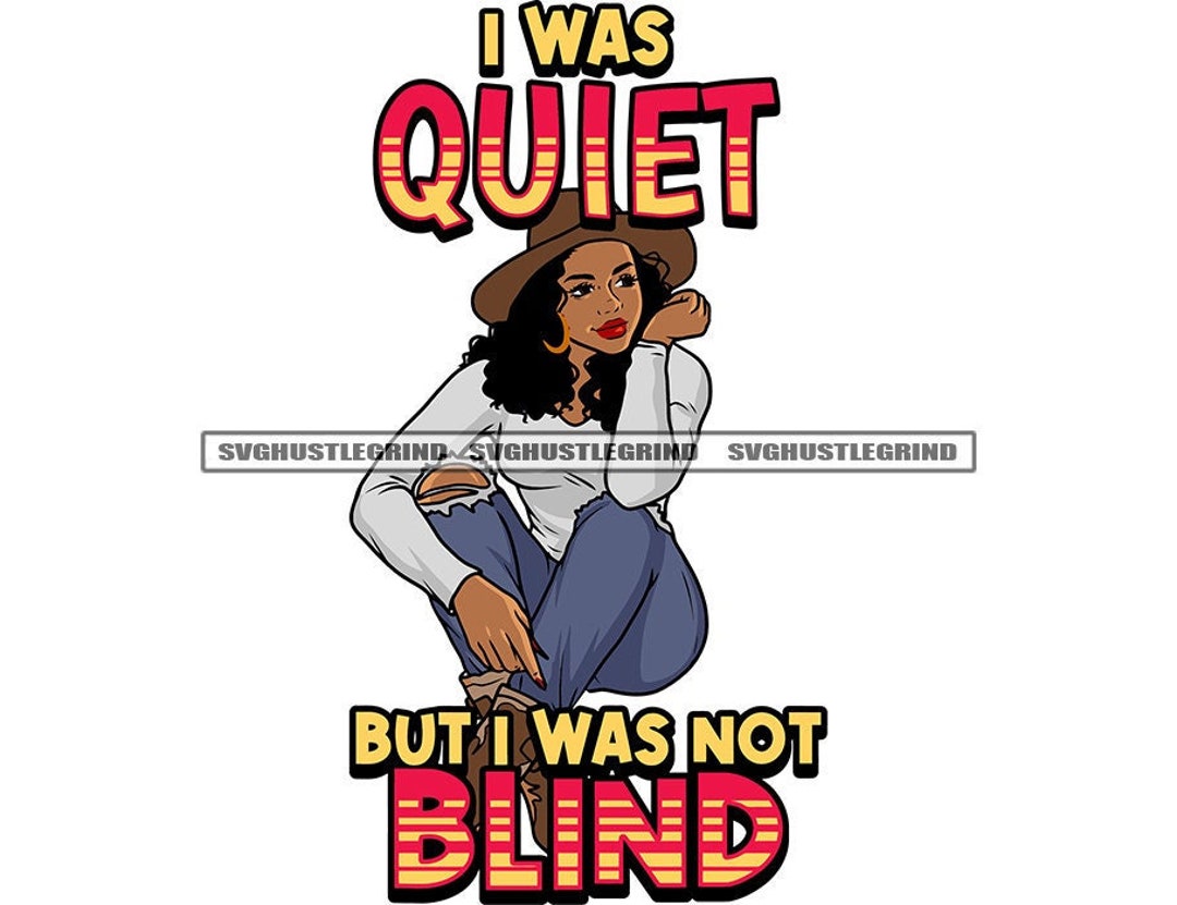 I Was Quiet Not Blind Black Woman Sitting Legs Crossed Torn Ripped ...