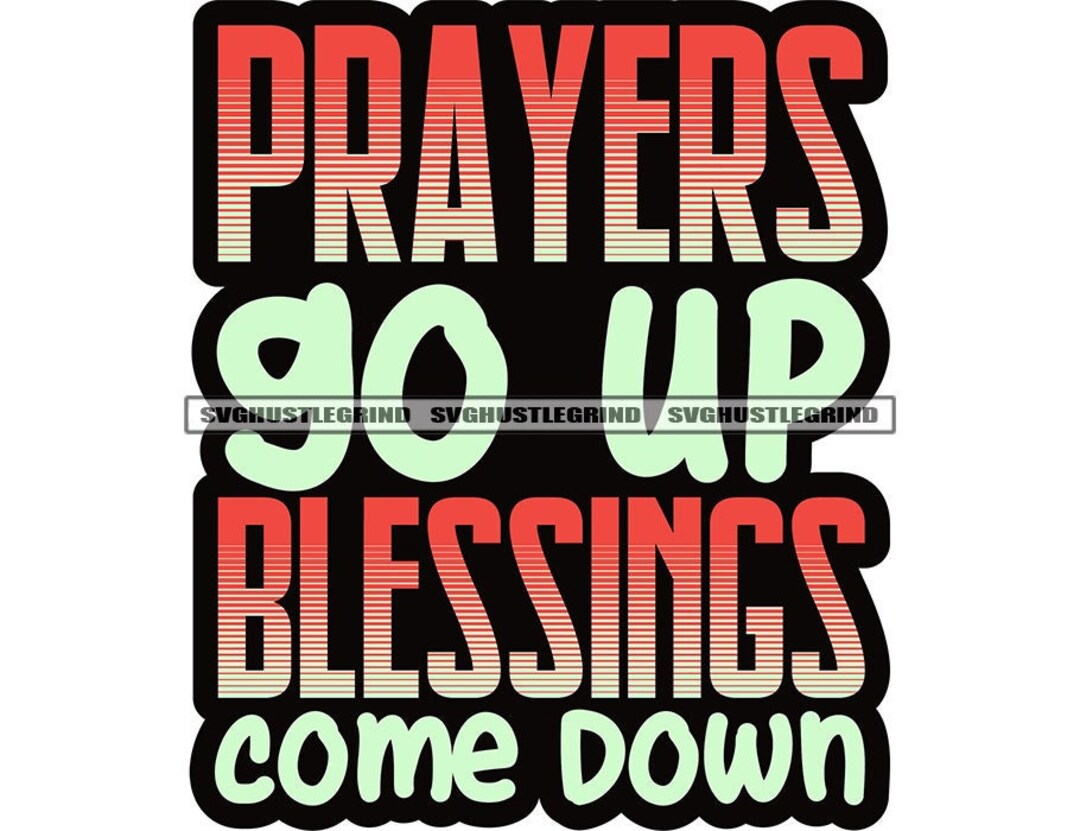 Prayers Go up Blessing Come Down Spiritual Bible Faith - Etsy