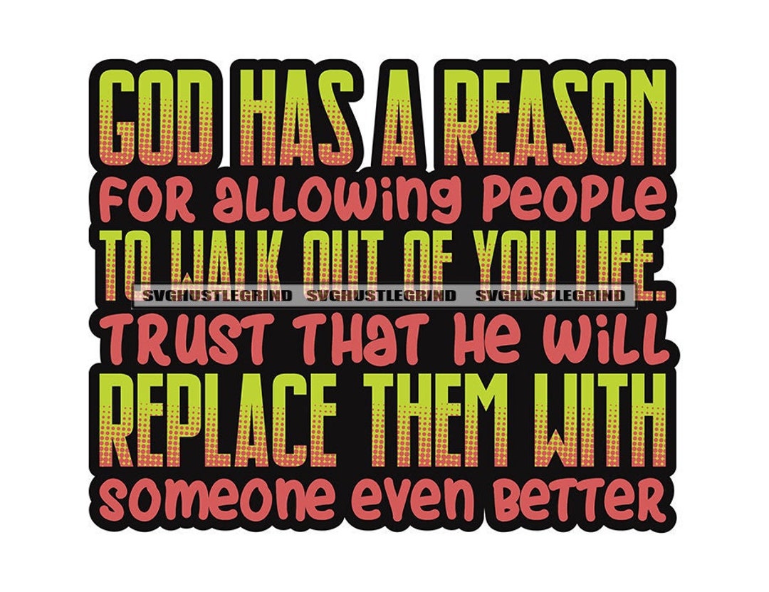 God Has A Reason Allowing People to Walk Trust Glorify God Spiritual ...