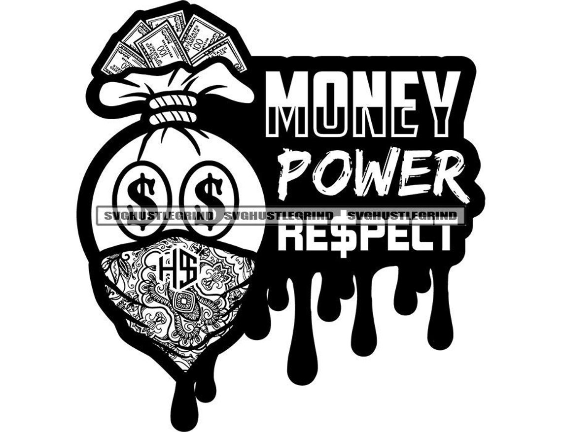 Money Power Respect Bank Bag Wearing Mask Dollar Sign Eyes Tied ...