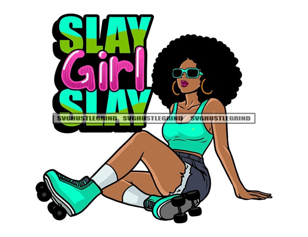 Slay Girl Slay Black Woman Big Afro Sitting Sunglasses Turquoise Skates ...