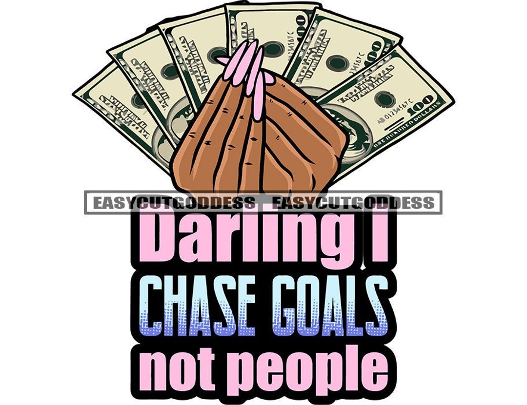 Darling I Chase Goals Black Woman Hands Money Currency Benjamins ...