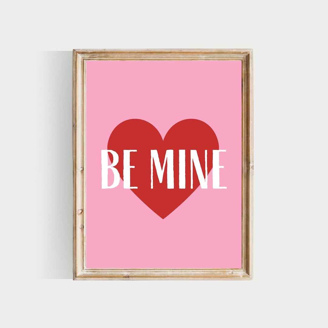 Be Mine PRINTABLE Valentines Day Print Be Mine Wall Art - Etsy