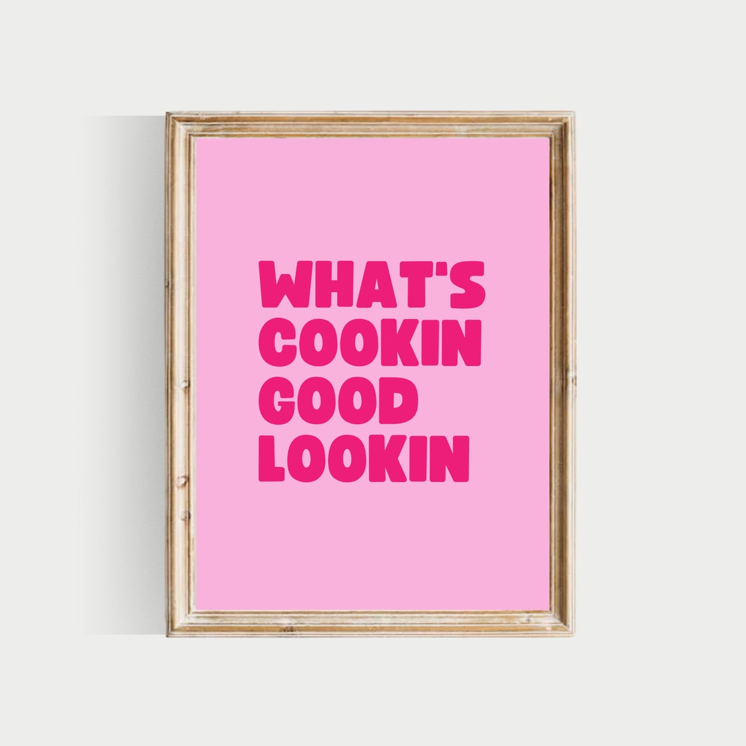 Pink Kitchen Decor, Pink Kitchen Wall Art, Whats Cookin Good Lookin ...