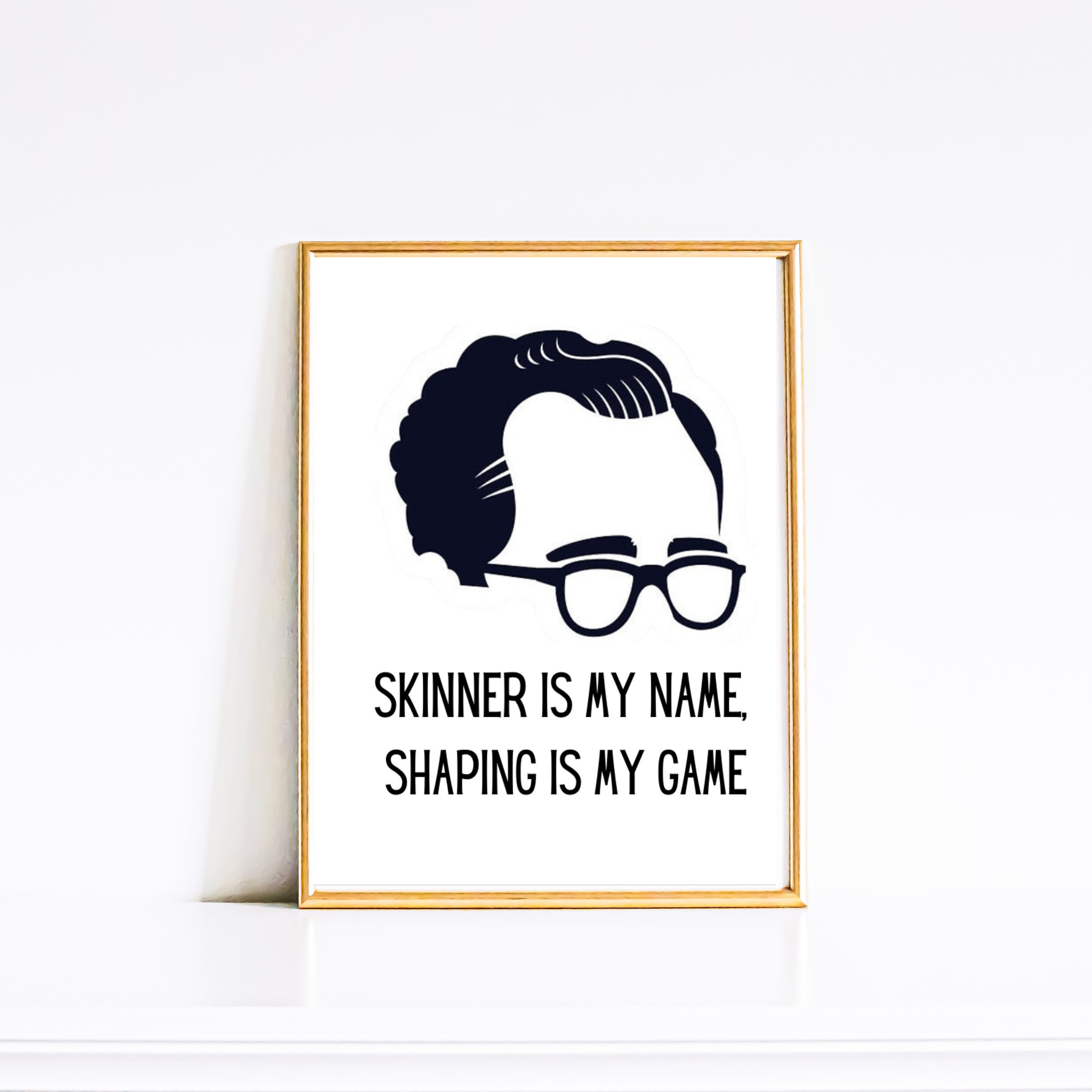 BF Skinner "skinner is My Name, Shaping is My Game" Wall Print for ...