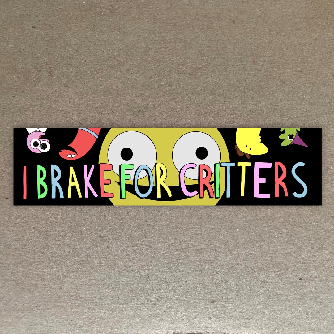 Smiling Friends “i Break for Critters” Bumper Sticker - Etsy