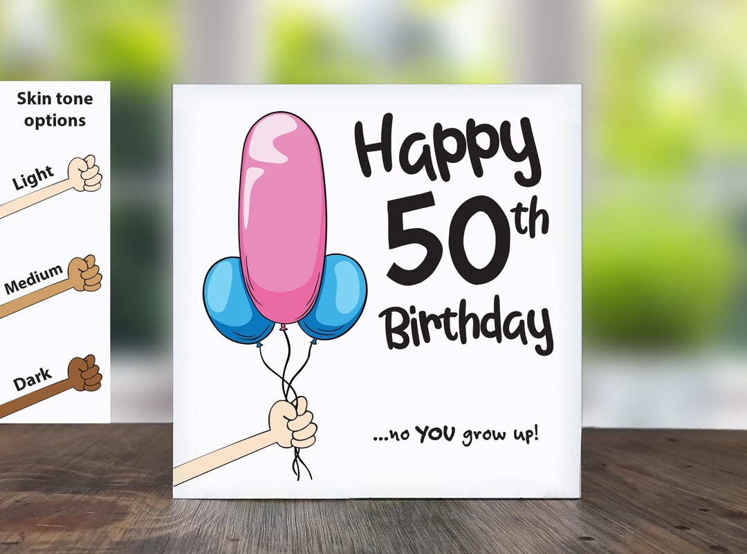 Happy 50th Birthday No You Grow Up: Friend 50th Birthday Card, Rude ...