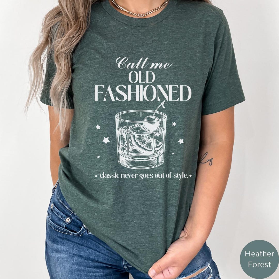 Call Me Old Fashioned Shirt, Classic Never Goes Out of Style, Vintage ...