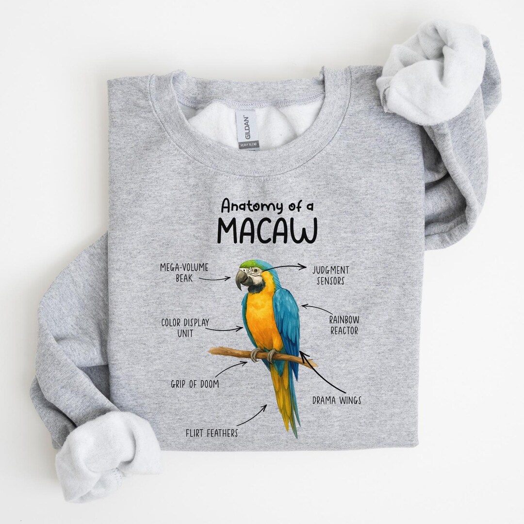 Anatomy of A Macaw Sweatshirt, Funny Parrot Shirt, Blue and Gold Macaw ...