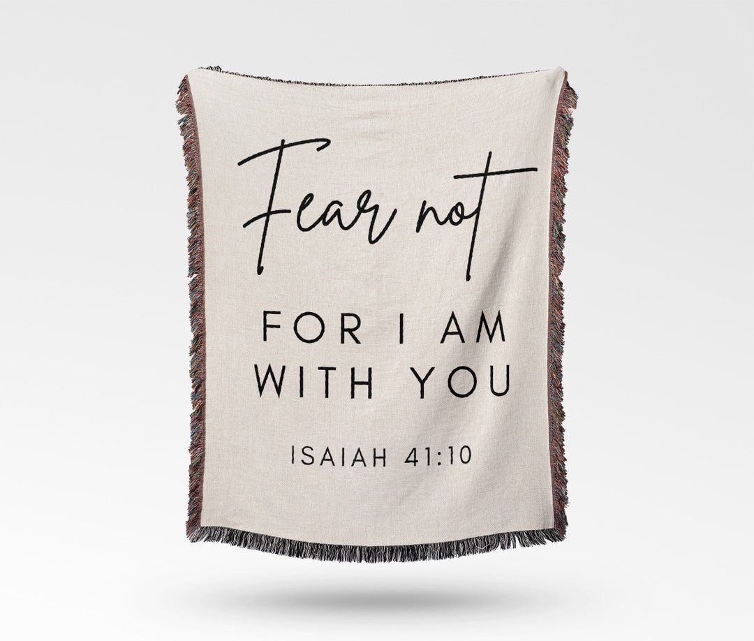 Fear Not for I Am With You Woven Blanket, Isaiah 41 10 Throw Blanket ...