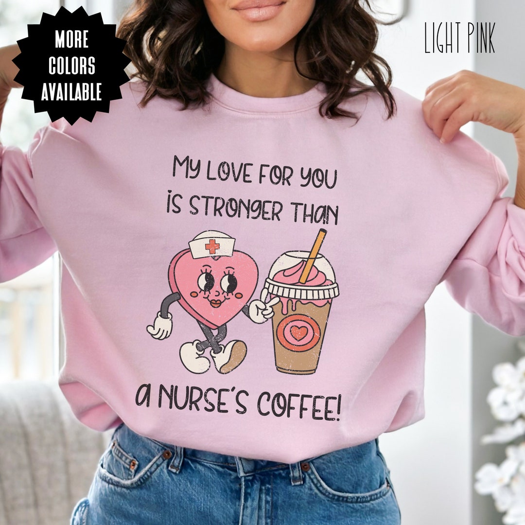 Funny Nurse Valentine's Day Sweatshirt, Retro Valentines Nurse Sweater ...