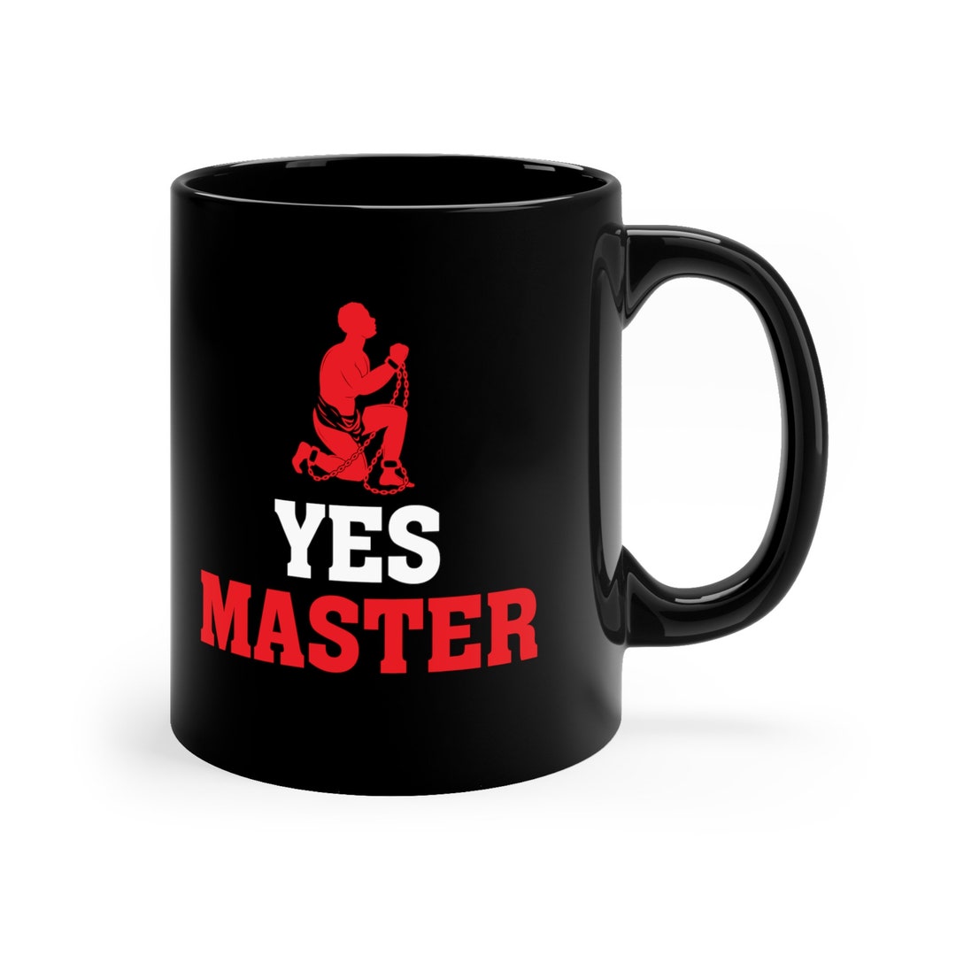 Yes Master Mug for Kink Lover, BDSM Fetish Mug, Mug for Submissive ...