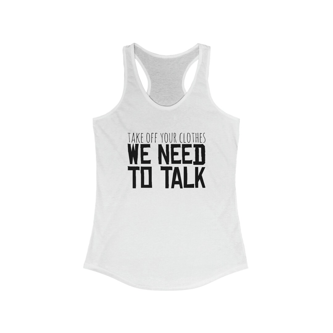 Take Off Your Clothes Kink Sexy Womens Racerback Tank Bdsm Lover Dominant Submissive Fetish
