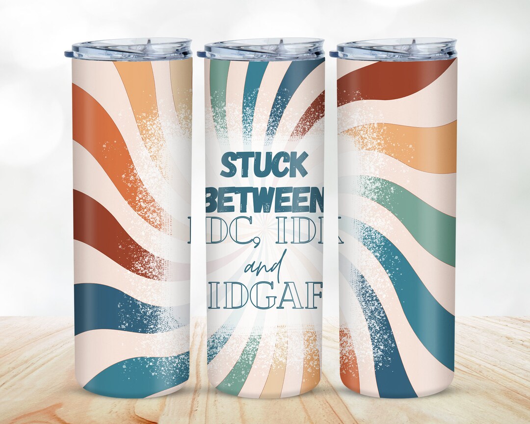 Stuck Between Tumbler Wrap, Sublimation Design, 20 Oz Skinny Tumbler ...