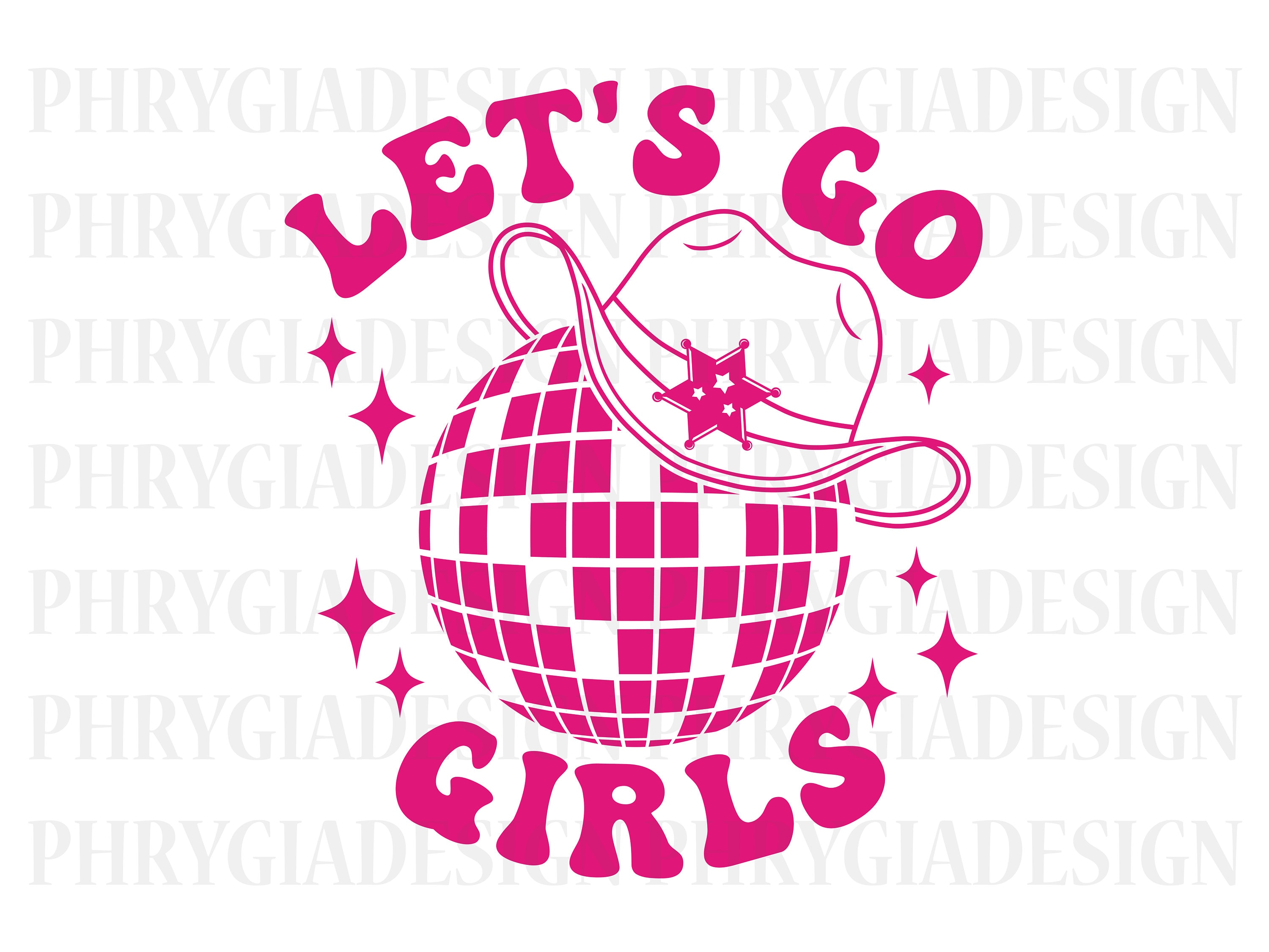 Lets Go Girls Svg , Disco Cowgirl Svg , Cowgirl Hat Svg , Lets Go Girl ...