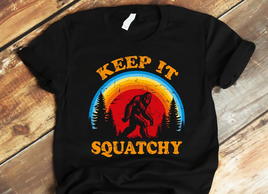 Keep It Squatchy Png , Bigfoot Clipart , Sasquatch Shirt Design , Yeti ...
