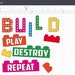 Build Play Destroy Repeat Svg Png , Colorful Block Bricks Svg , Builder ...