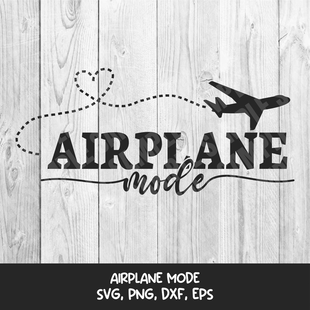 Airplane Mode SVG for Cricut Cutting Machine DIGITAL FILES - Etsy