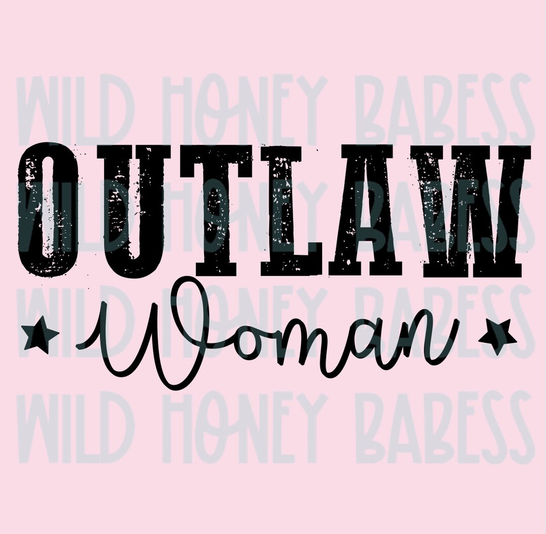 Outlaw Woman Png, Distressed Png, Western Png, Punchy Png, Boujee ...