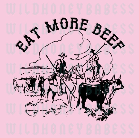 Eat More Beef Png Beef Png Cattle Png Rancher Png Farmer - Etsy