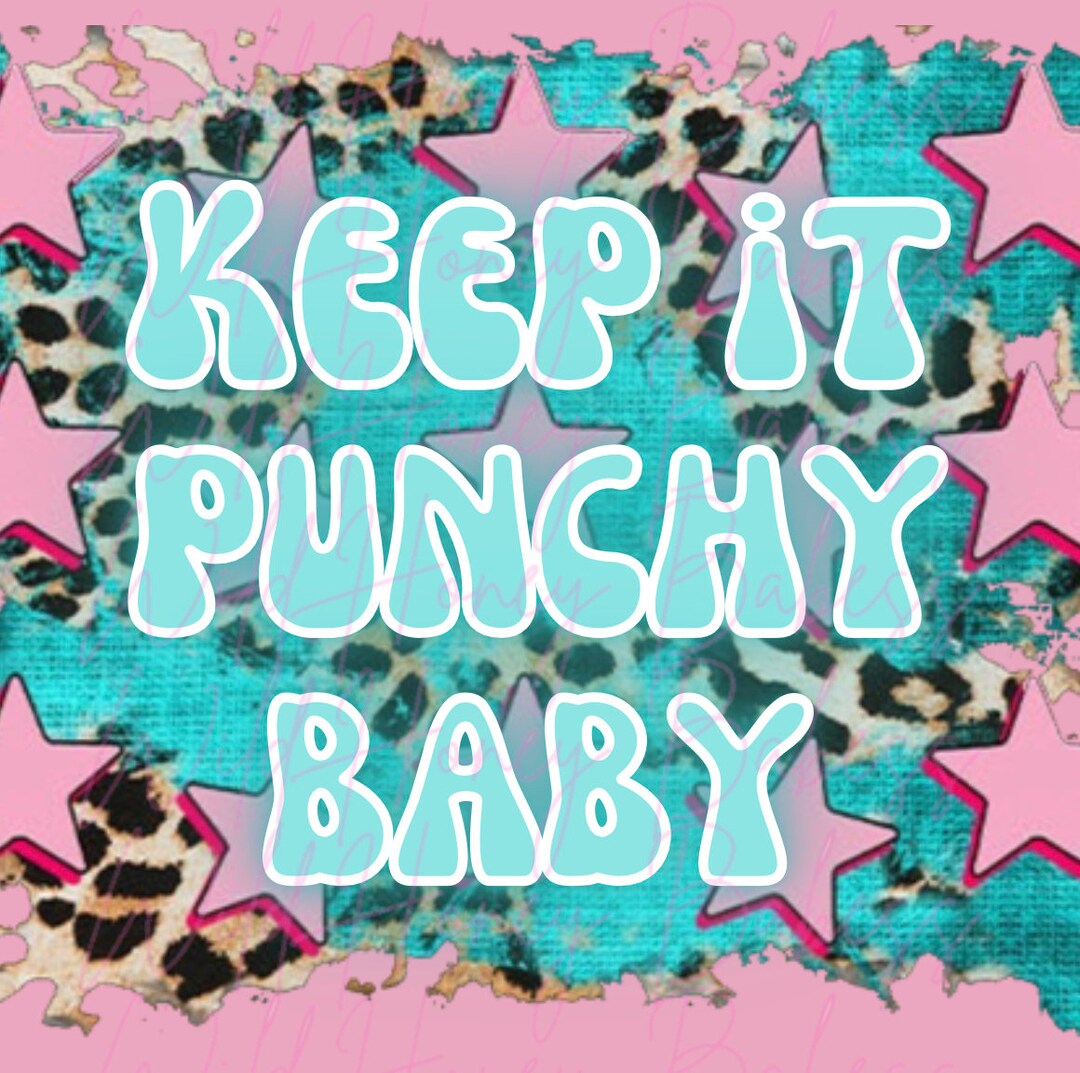 Keep It Punchy Baby Png, Punchy Png, Punchy Vibes, Western Png, Country ...