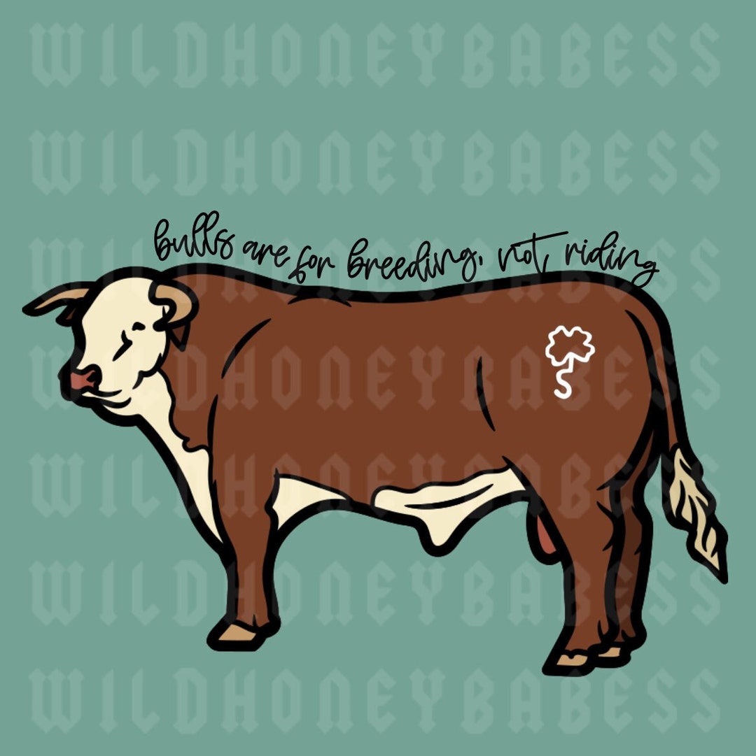 Bulls Are for Breeding Not Riding Png, Cowboy Humor Png, Western Png ...