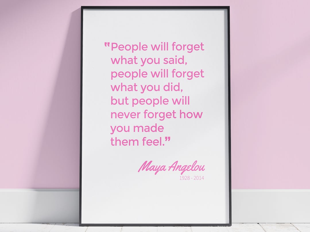 Maya Angelou Typography Poster People Will Forget What You Said ...