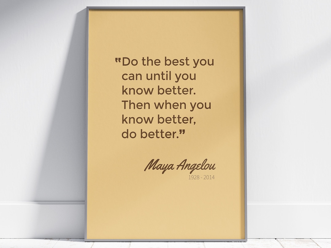 Maya Angelou Quote Poster: Do the Best You Can - Inspirational Print ...
