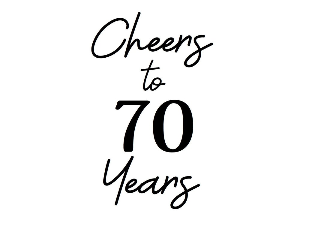 Cheers to 70 Years Sign Digital File SVG PNG PDF Laser Lasercut ...