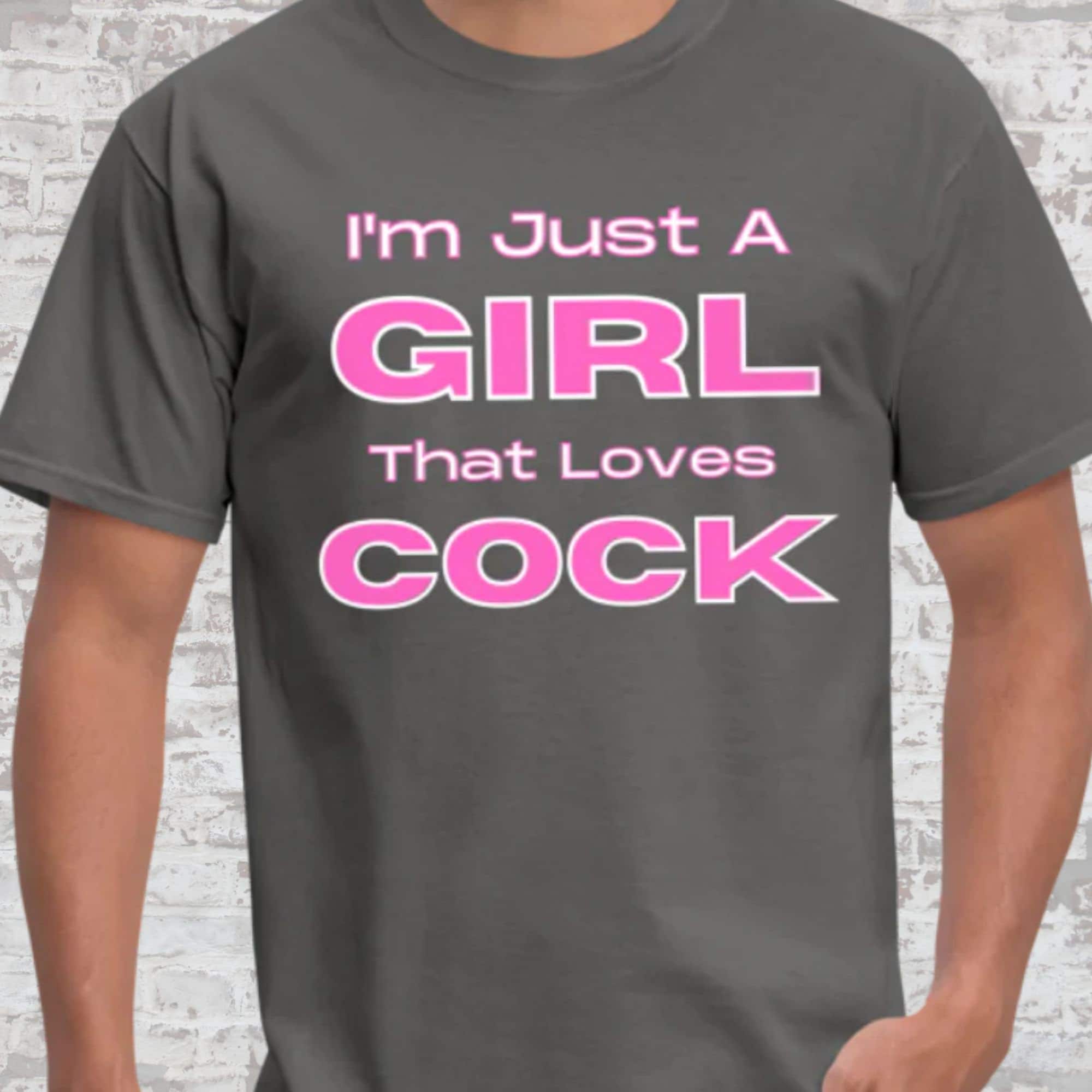 Just A Girl That Loves Cock T Shirt Big Dick Cock Lover Unisex Shirts 9006