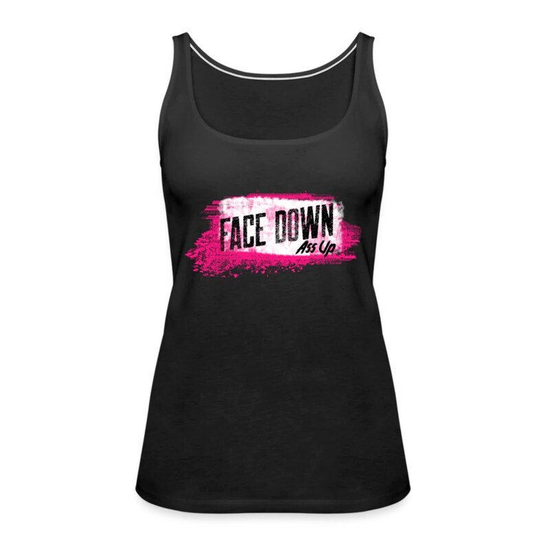 Face Down Ass Up Tank Top For Women Slutty Anal Sex Shirt Fuck My Ass