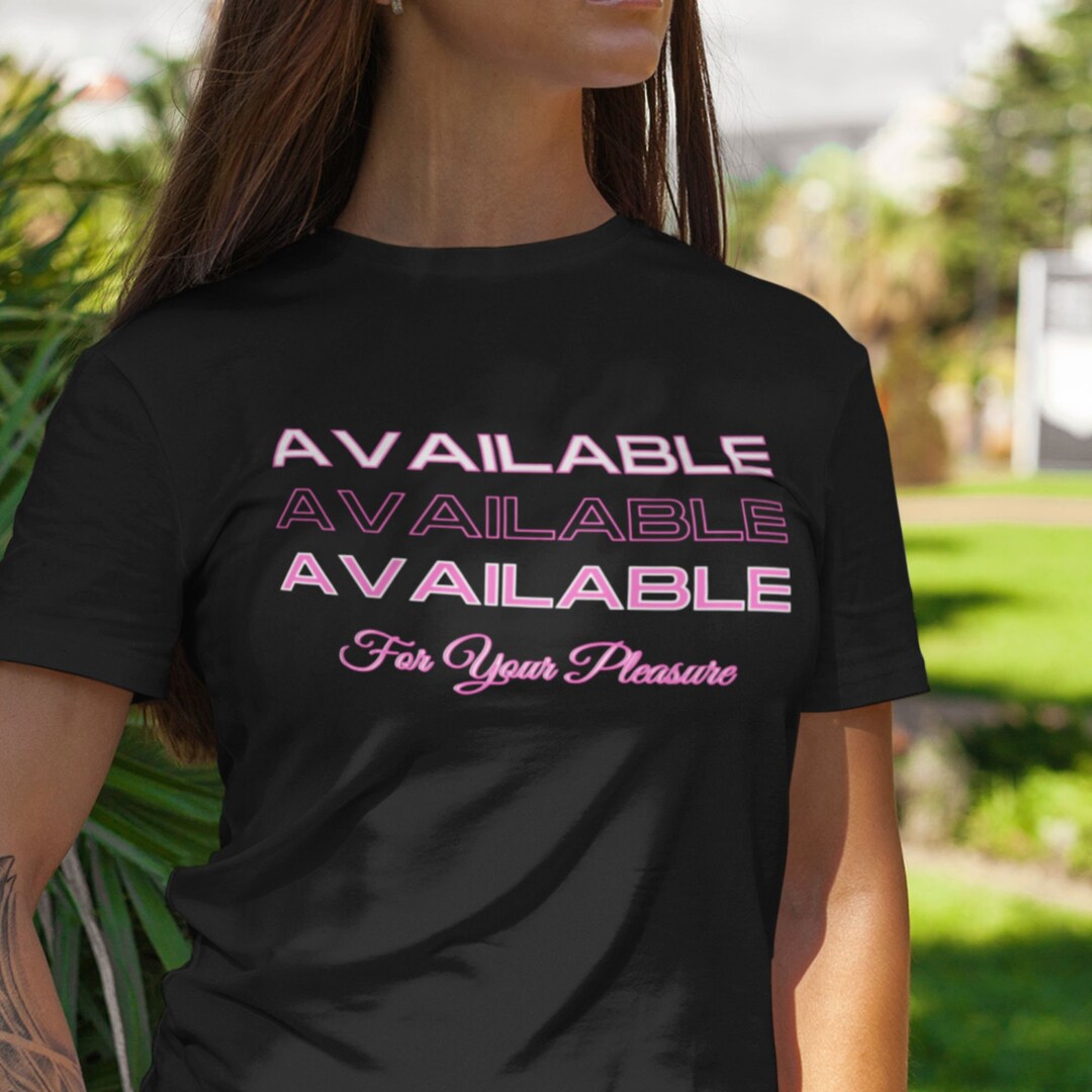 Available For Your Pleasure Slut Unisex T Shirt Cim Slut Whore Shirts