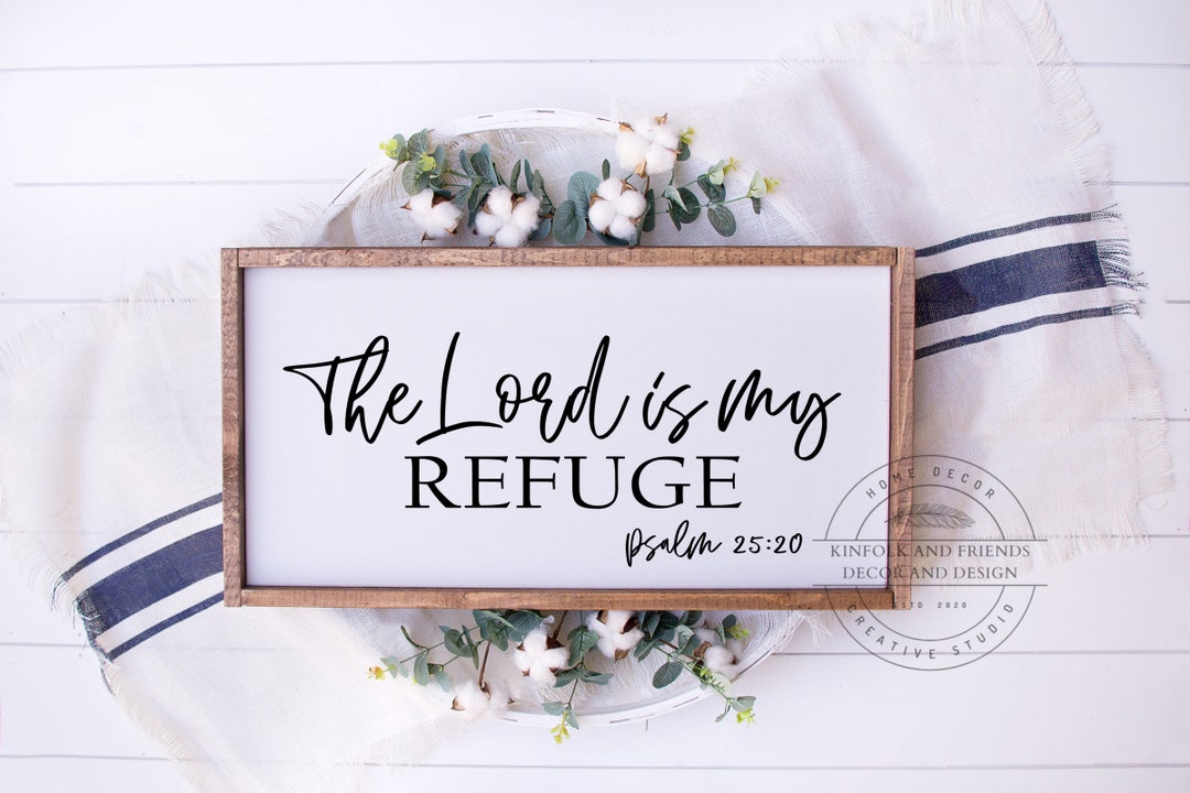 The Lord is My Refuge Framed Sign, Scripture Wall Art, Psalm 25: 20 ...