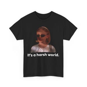 It's A Harsh World Dakota Fanning Meme Tee - Etsy
