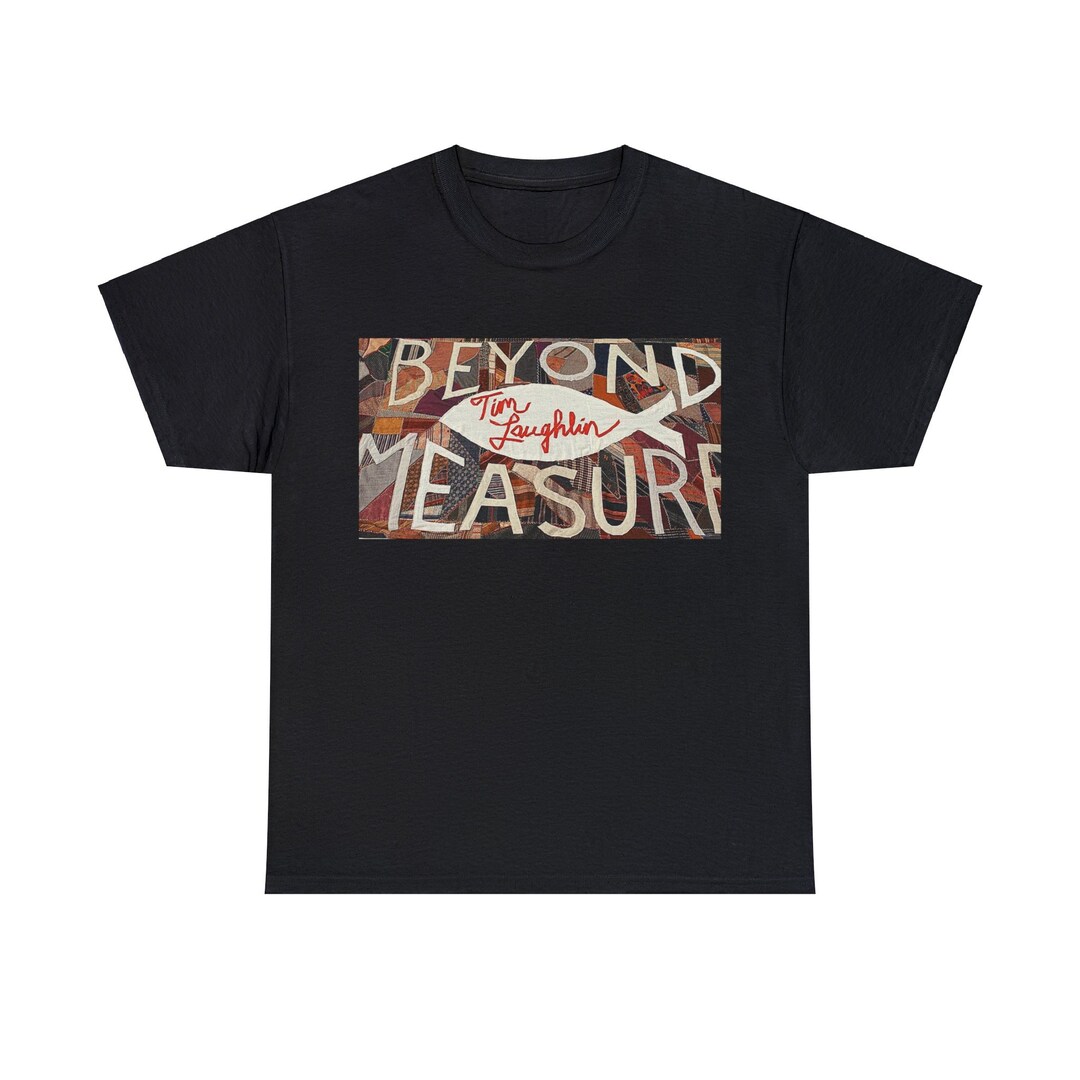 Tim Laughlin Beyond Measure Shirt - Etsy