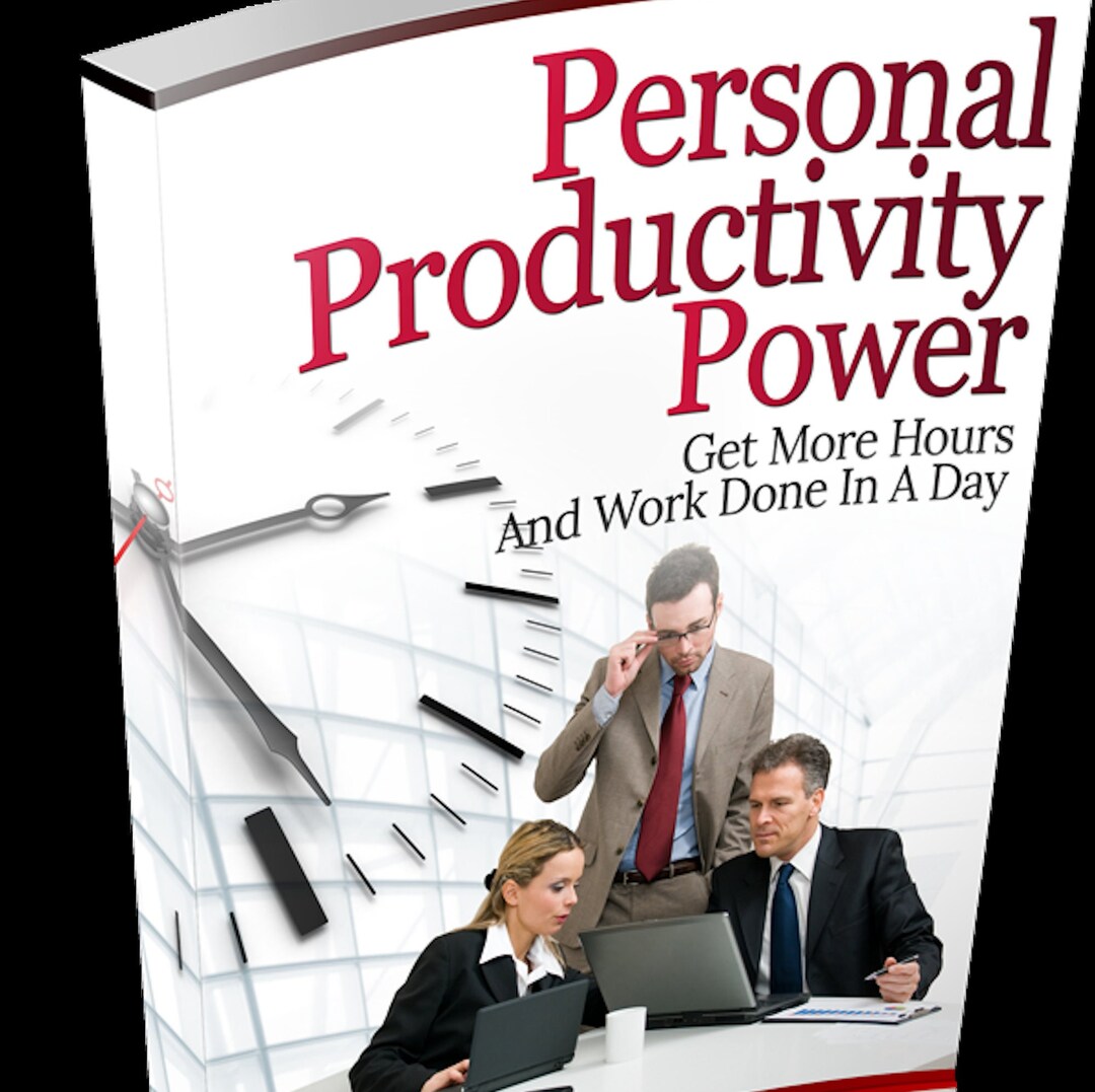 Personal Productivity Power: Get More Hours and Work Done in A Day ...