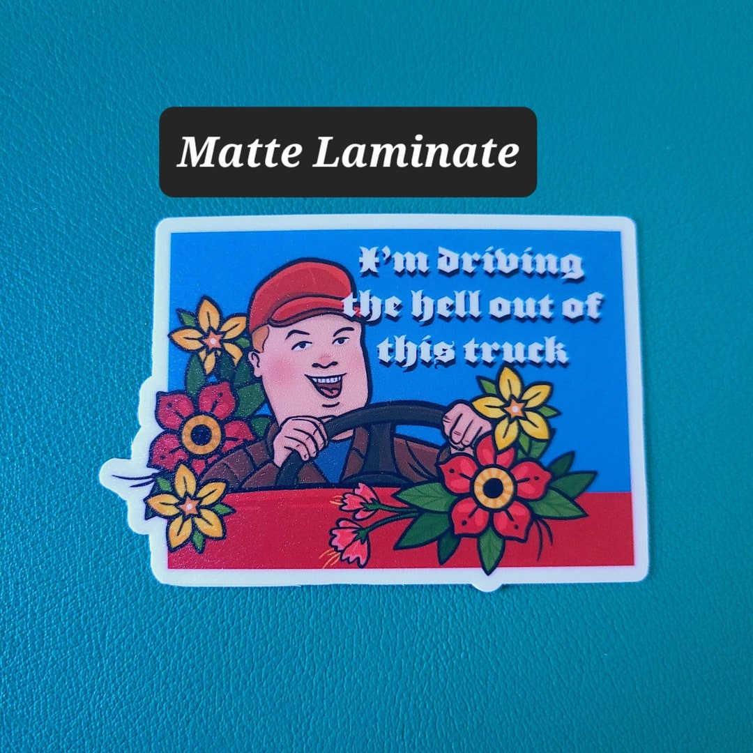 Driving the Hell Outta This Truck Decal | Bobby Hill Sticker | King of ...