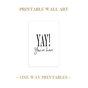 Yay You're Here Printable Wall Art, Entryway Print, Guest Room Sign ...