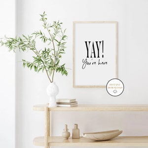 Yay You're Here Printable Wall Art, Entryway Print, Guest Room Sign ...