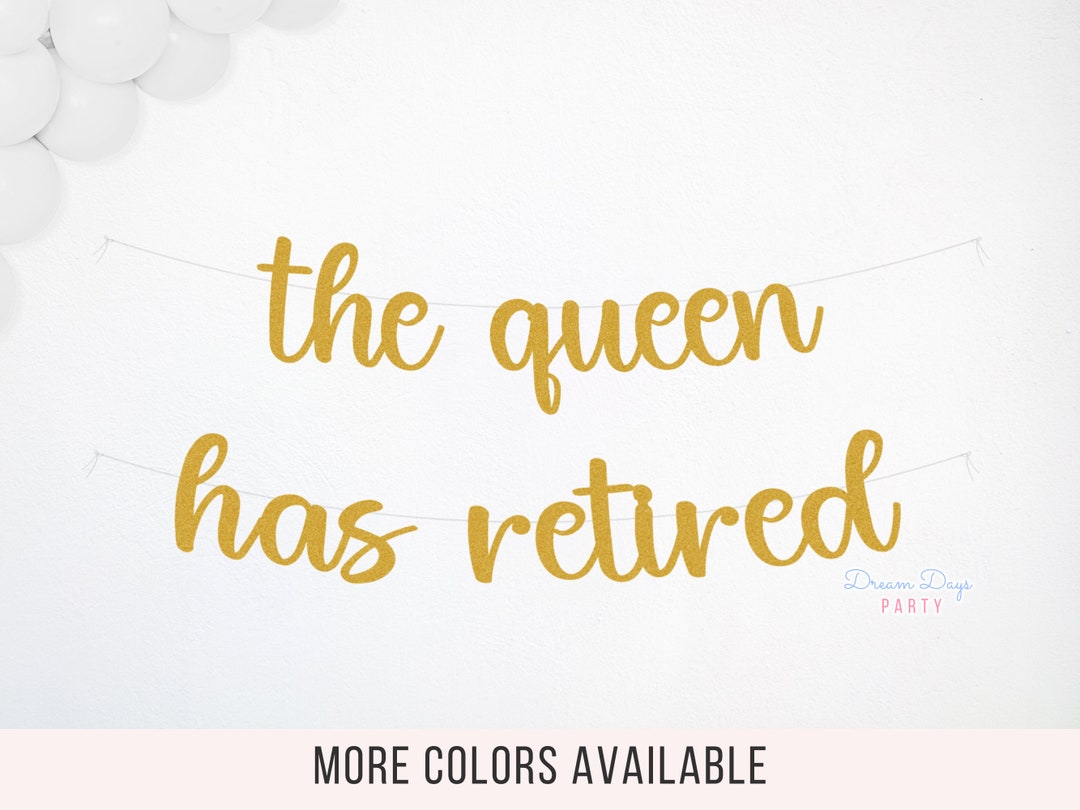 The Queen Has Retired Banner - Happy Retirement Sign | Queen Party ...