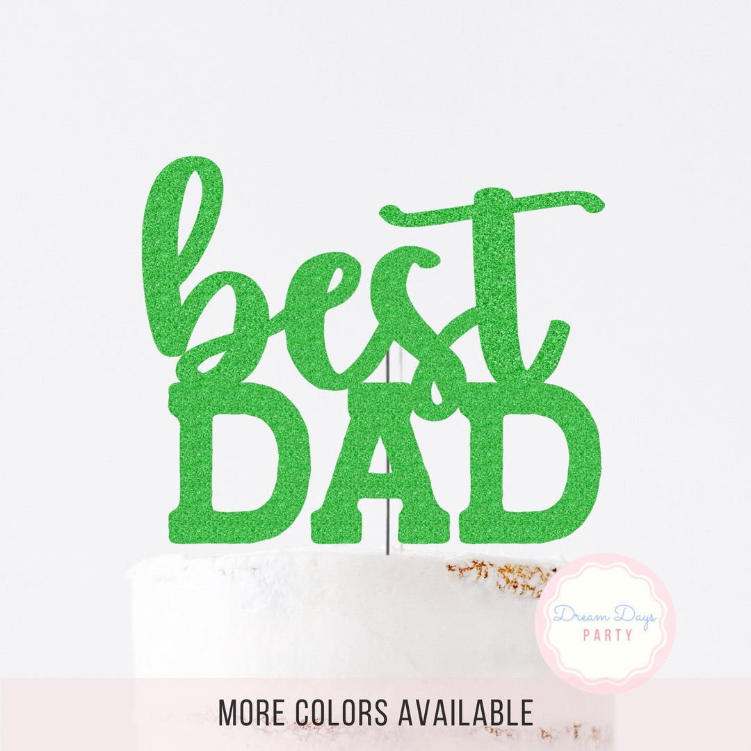 Best Dad Cake Topper, Best Dad Ever Sign, Father's Day Cake Topper ...