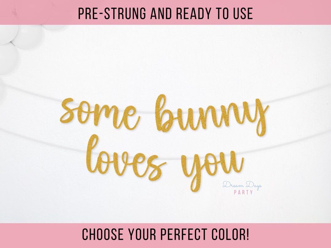 Some Bunny Loves You Banner: Glitter Easter Decor, Hoppy Baby Bunny ...
