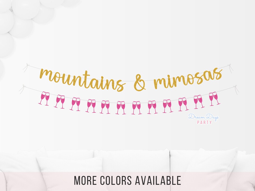 Mountains and Mimosas Banner: Rustic Bachelorette Decor & Mimosa Bar ...