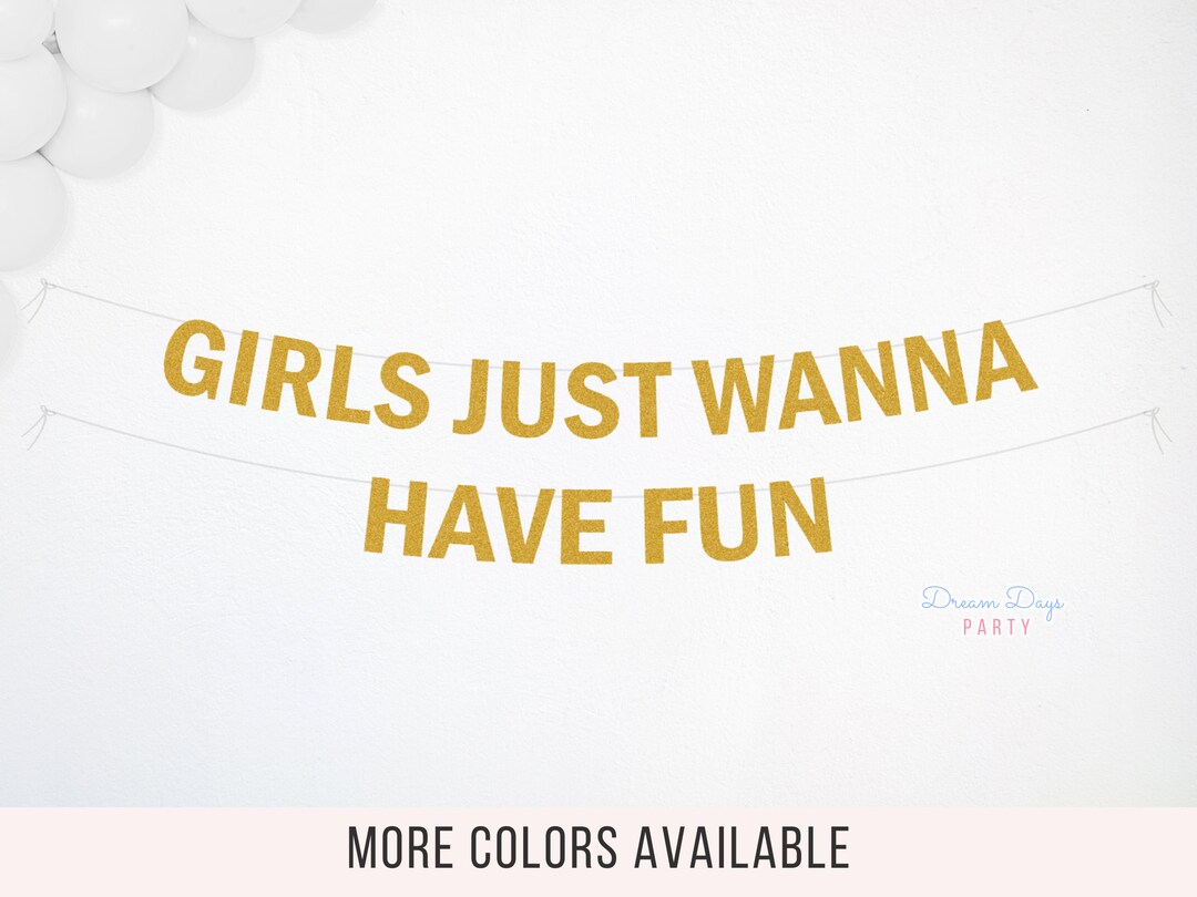Girls Just Wanna Have Fun Banner for Bachelorette, Birthday, or Pajama ...