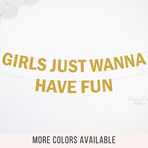 Girls Just Wanna Have Fun Banner for Bachelorette, Birthday, or Pajama ...
