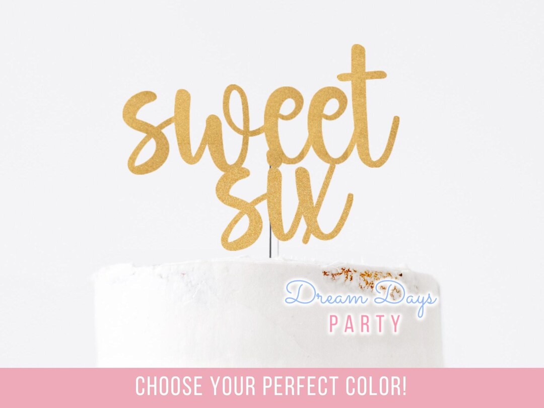 Sweet Six Cake Topper: 6th Birthday Girl Party | Sweet and Sassy Decor ...