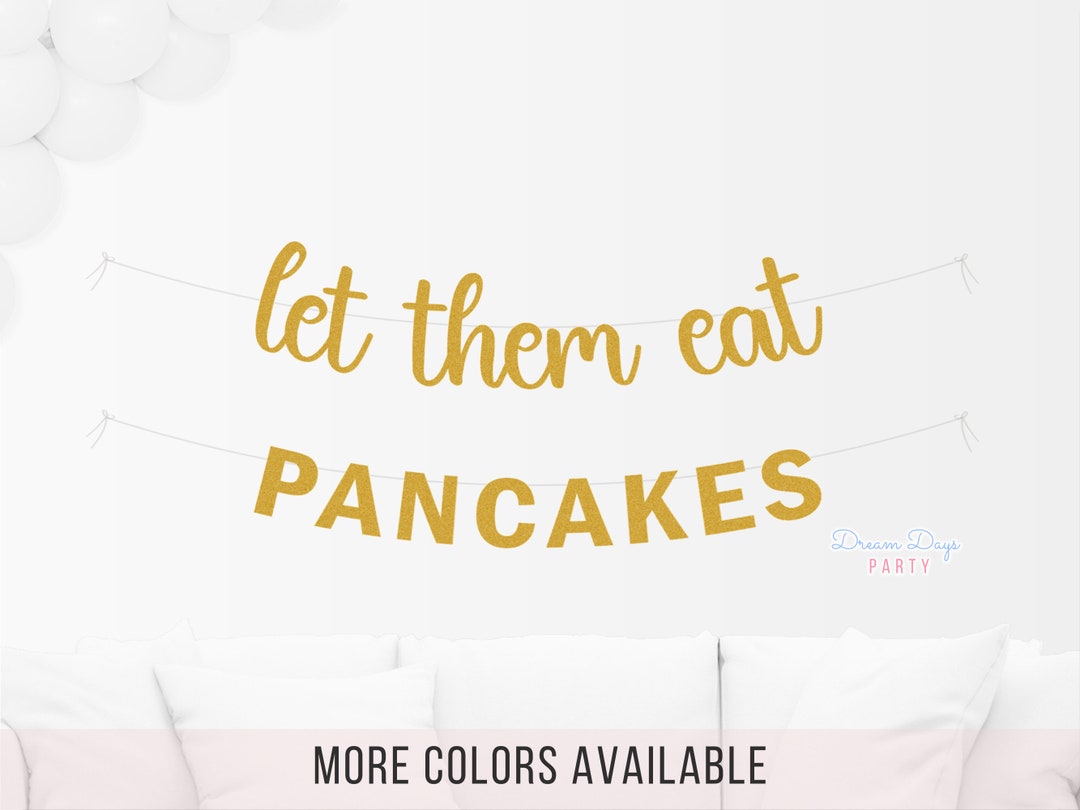 Pancake Themed Banner: Let Them Eat Pancakes, Pancake Party Sign ...