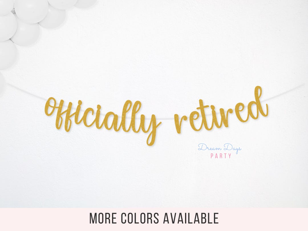 Officially Retired Banner – Classic Gold Glitter Garland for Retirement ...